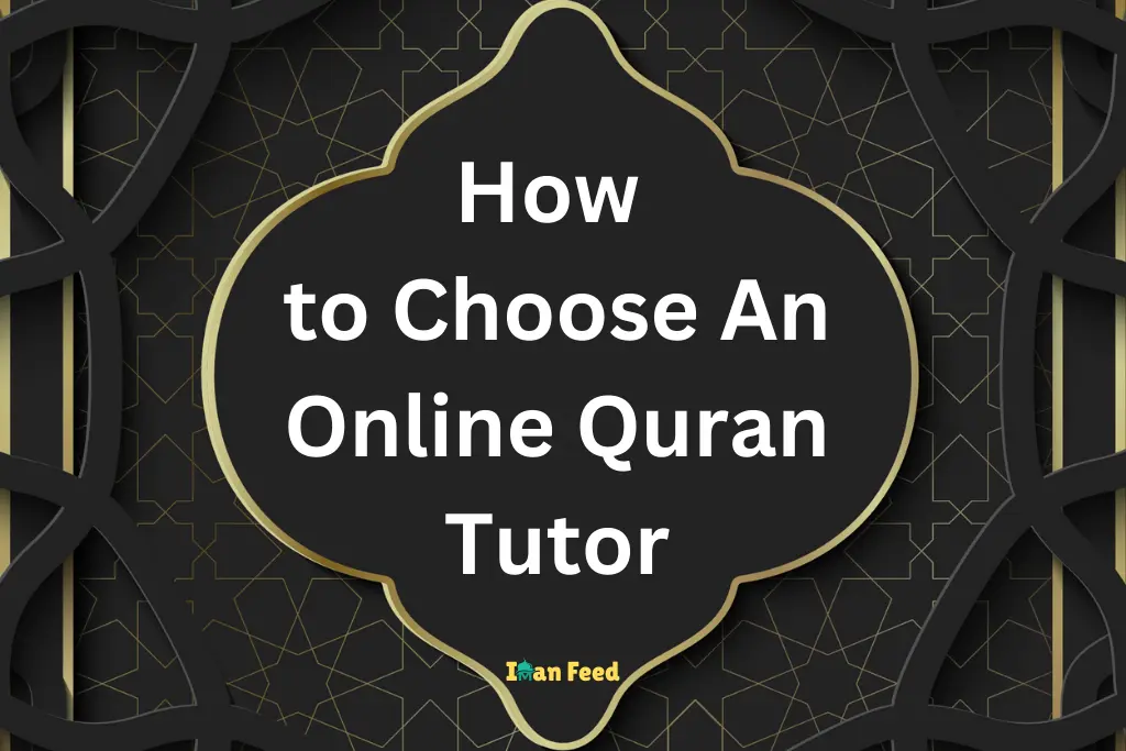 How to Choose An Online Quran Tutor: A Guide to Finding the Perfect Fit ...